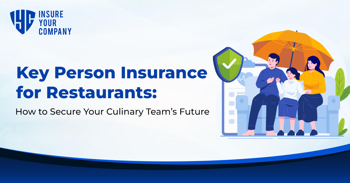 Key Person Insurance for Restaurants: Protect Your Team