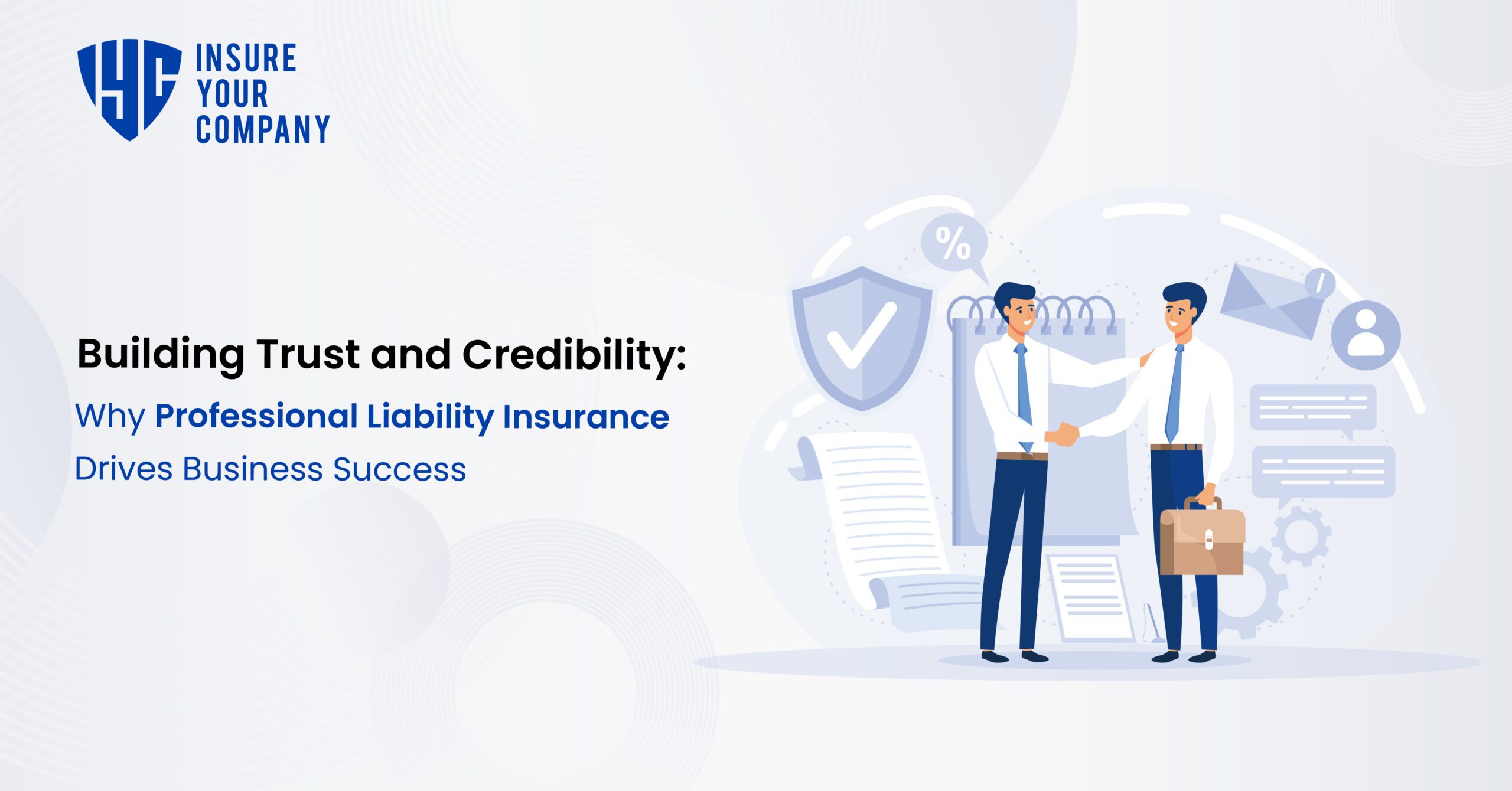 Building Trust and Credibility: Why Professional Liability Insurance Drives Business Success